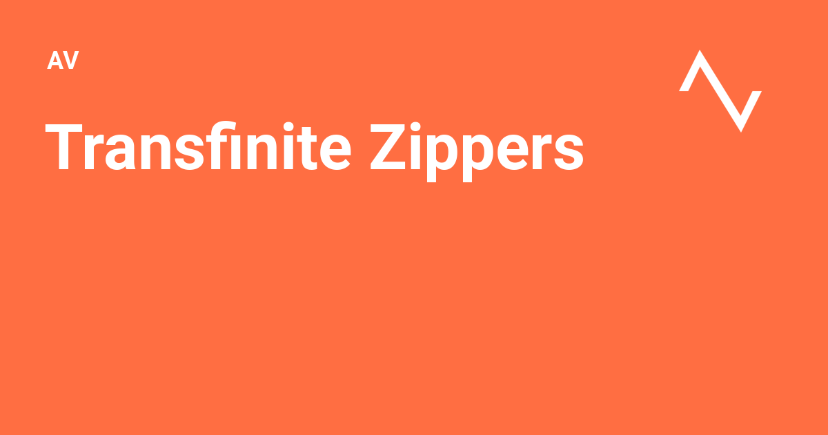 Transfinite Zippers - AV