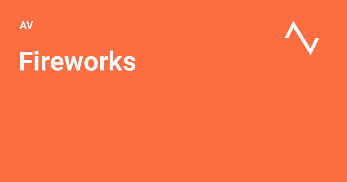 Fireworks - AV